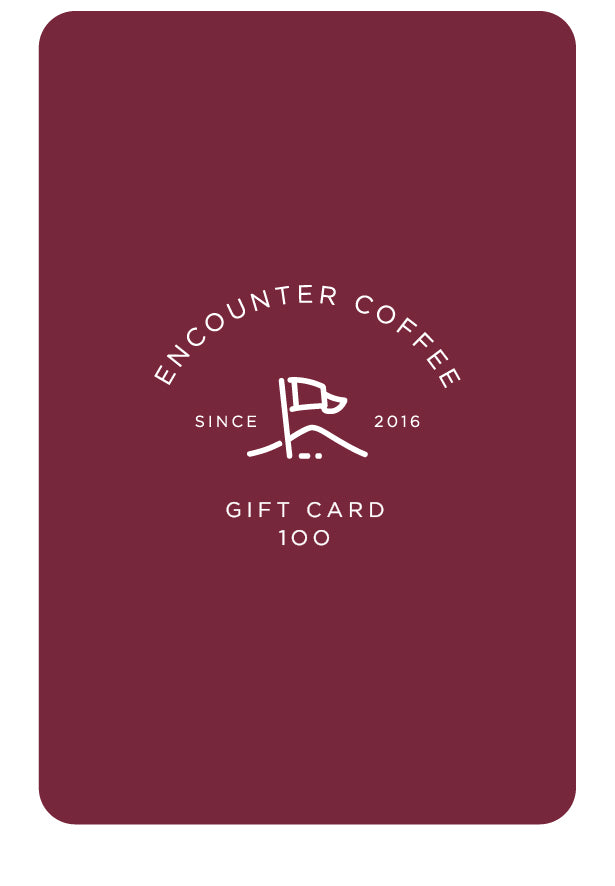E-Gift Card for Encounter +100 – Encounter Coffee Roasters